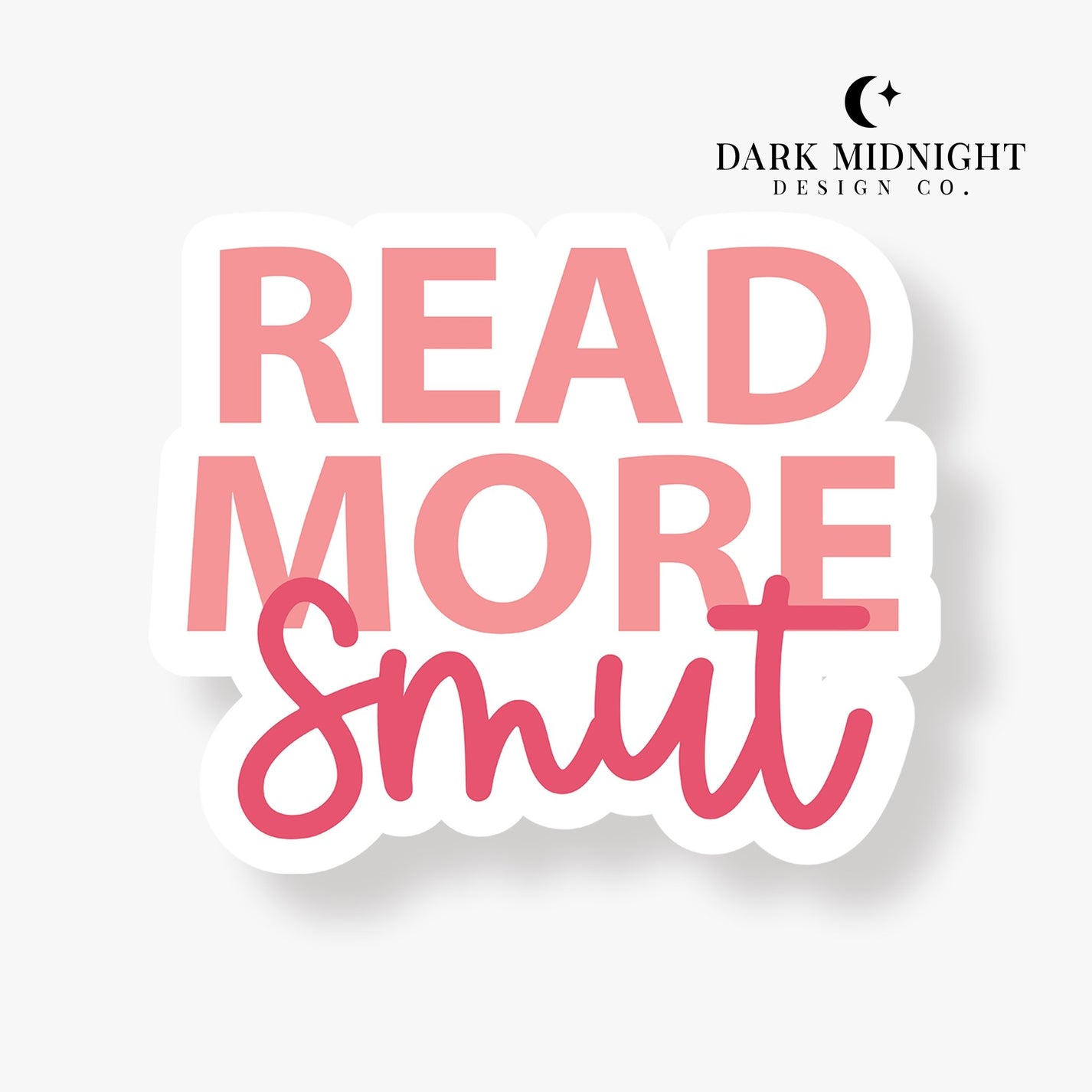 Read More Smut Sticker – Dark Midnight Design Co